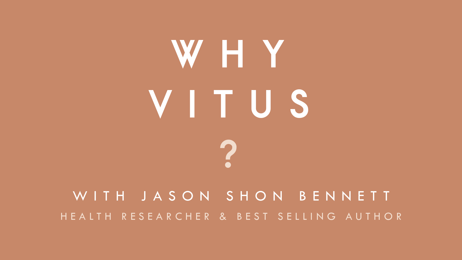 Health Guru Jason Shon Bennett Explains 'Why VITUS?'